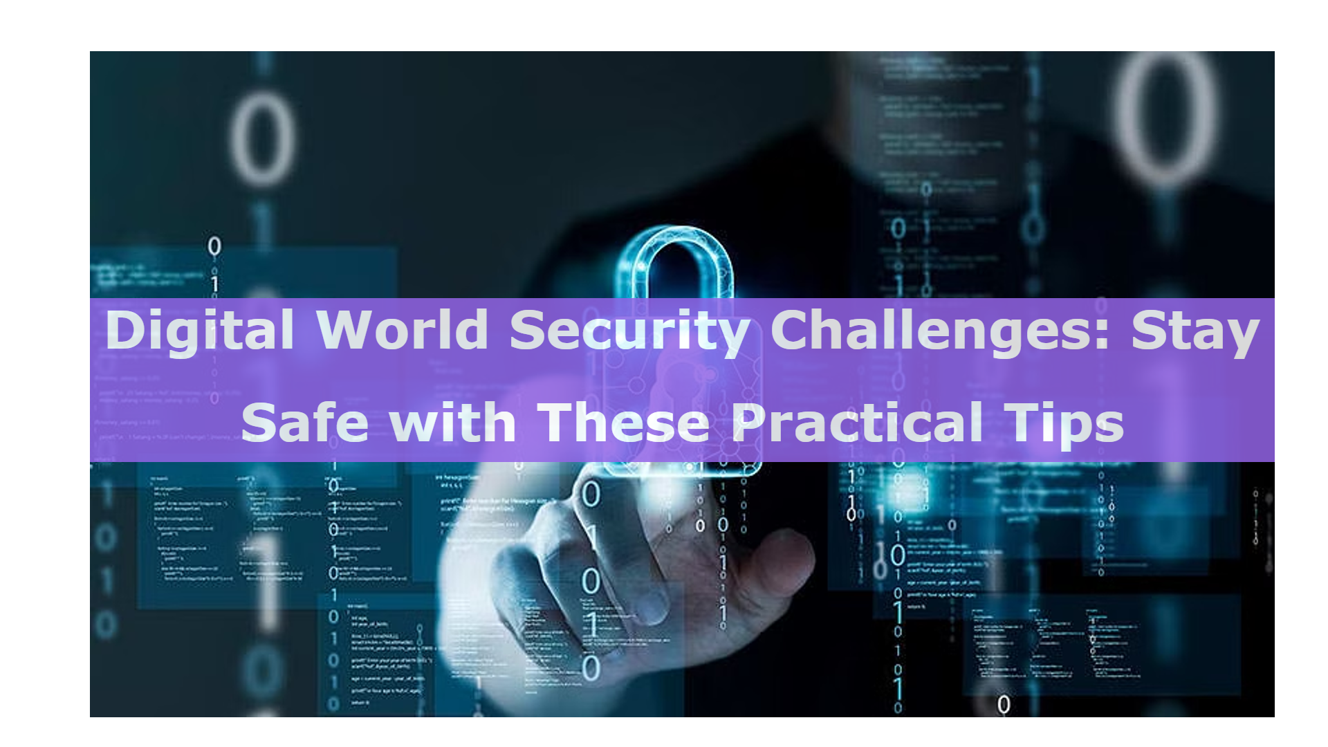 Digital World Security Challenges: Stay Safe with 5 Practical Tips ...